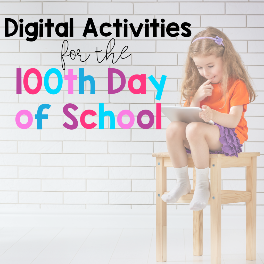 Fun Digital Activities for the 100th Day of School - Krafty in Kinder