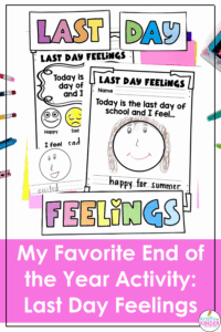 My Favorite End of the Year Activity: Last Day Feelings - Krafty in Kinder